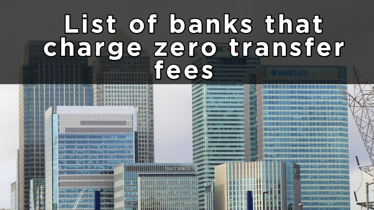 List of Banks that charge Zero Transfer Fees